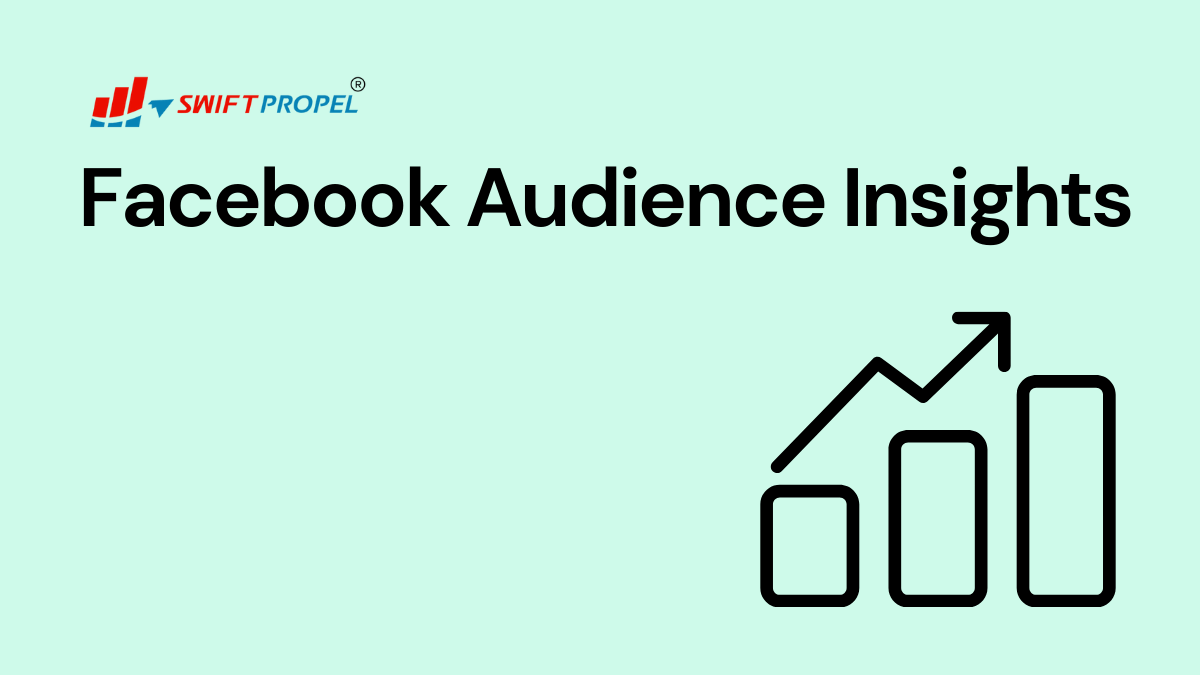 Harnessing the Power of Facebook Audience Insights: A Complete Guide