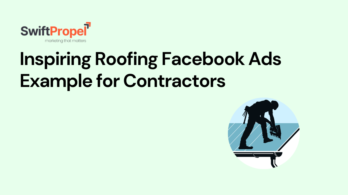 Inspiring Roofing Facebook Ads Example For Contractors - SwiftPropel